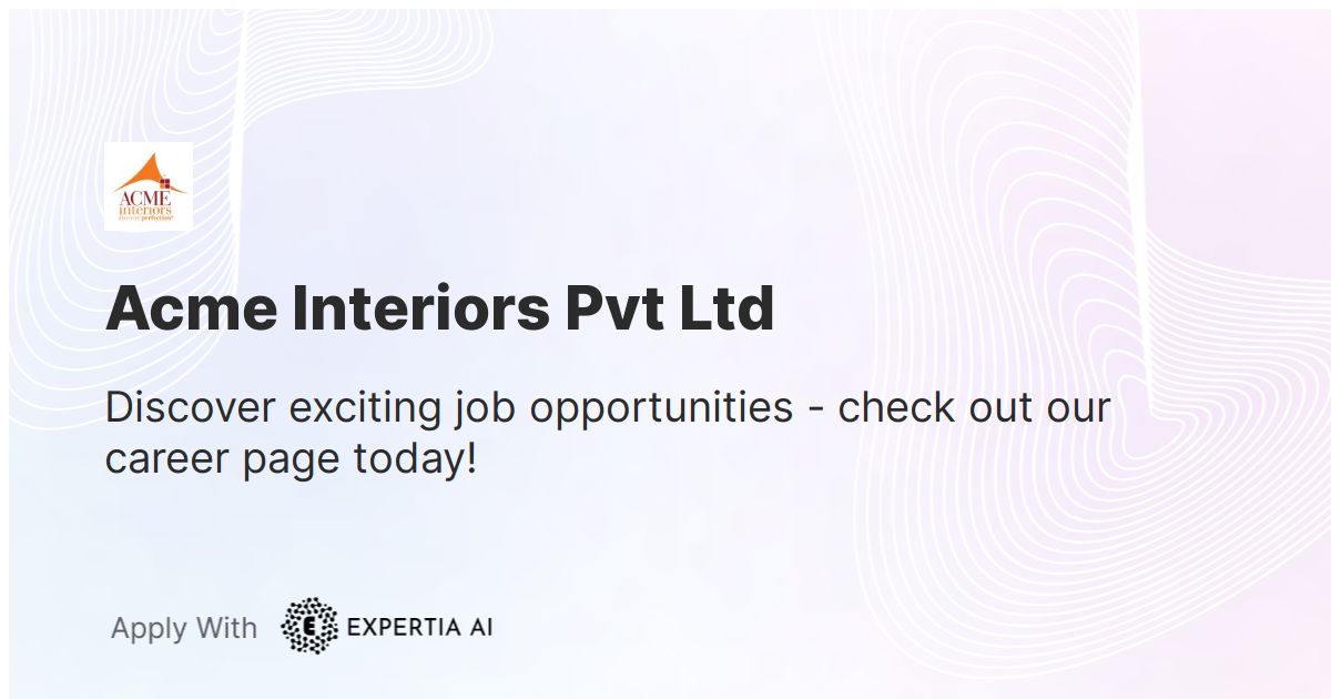 Acme Interiors Pvt Ltd Career Page | Jobs