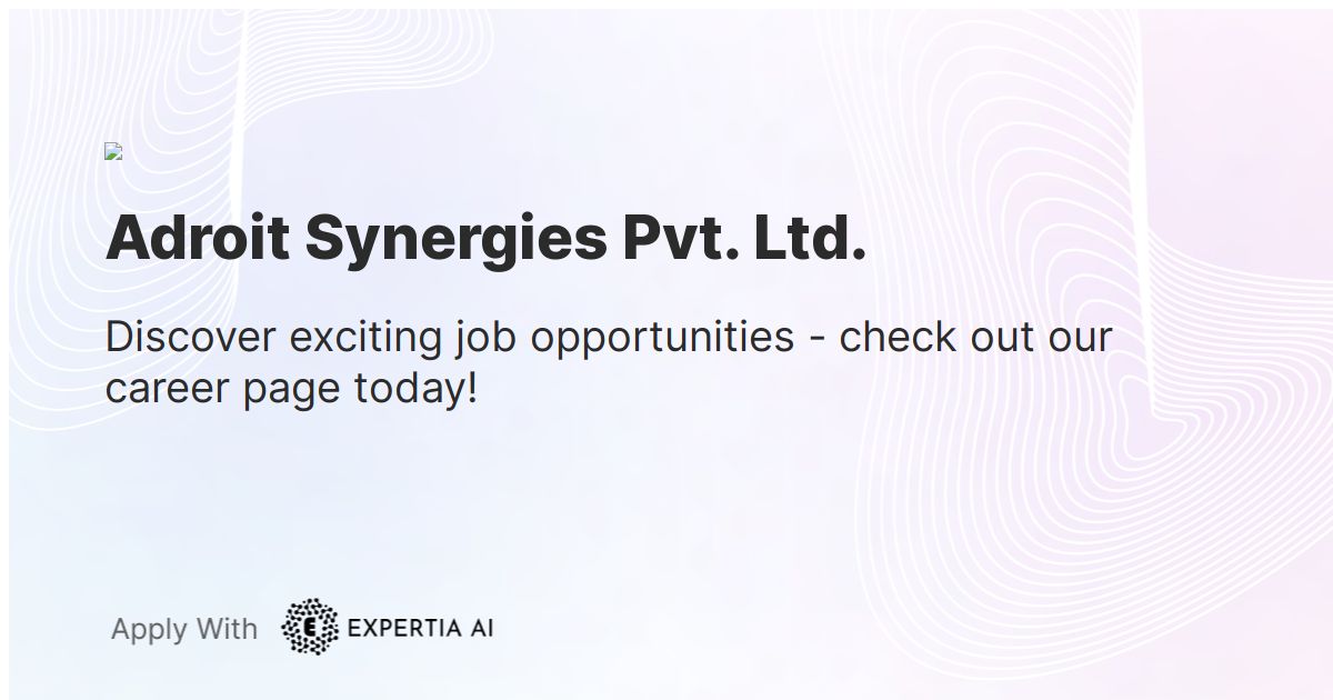 Adroit Synergies Pvt. Ltd. Career Page | Jobs