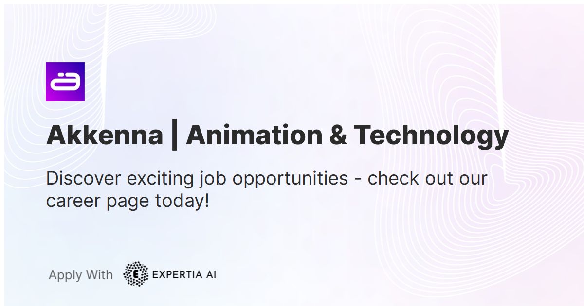 Akkenna | Animation & Technology Career Page | Jobs