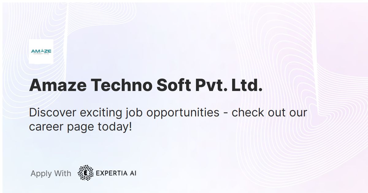 Amaze Techno Soft Pvt. Ltd. Career Page | Jobs