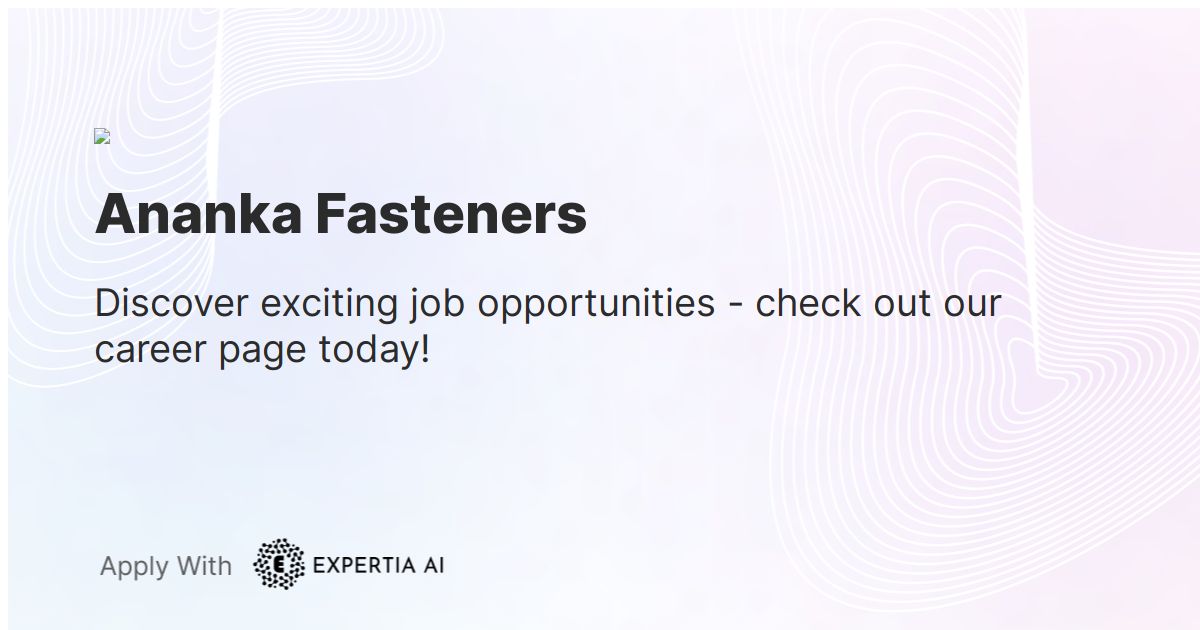 Ananka Fasteners Career Page | Jobs