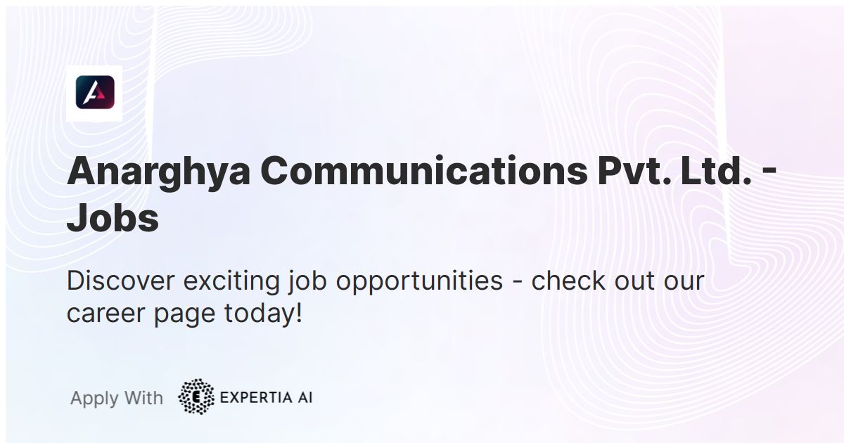 Anarghya Communications Pvt. Ltd. Career Page | Jobs