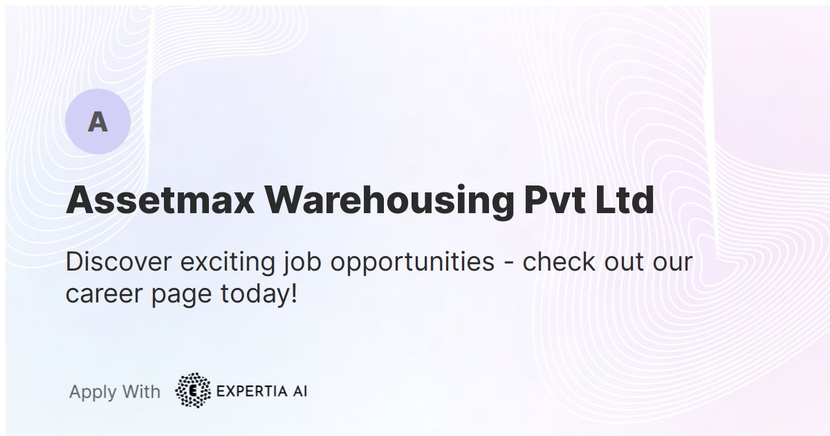 Assetmax Warehousing pvt ltd Career Page | Jobs