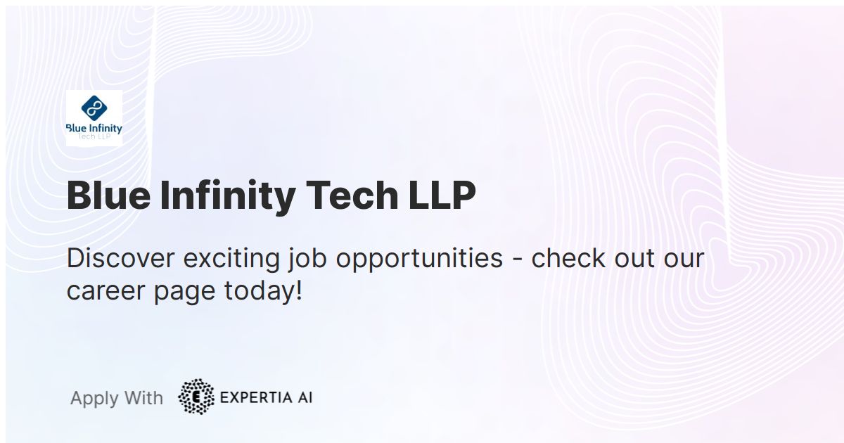 Blue Infinity Tech LLP Career Page | Jobs