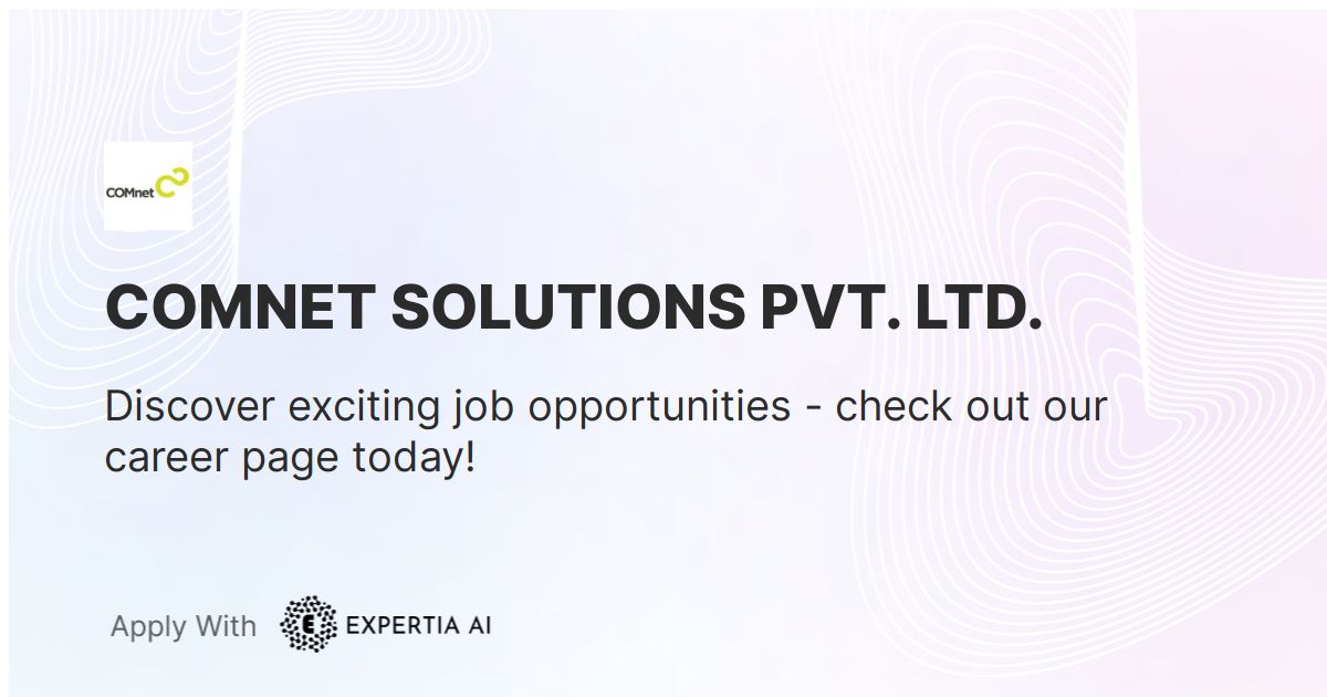 COMNET SOLUTIONS PVT. LTD. Career Page | Jobs