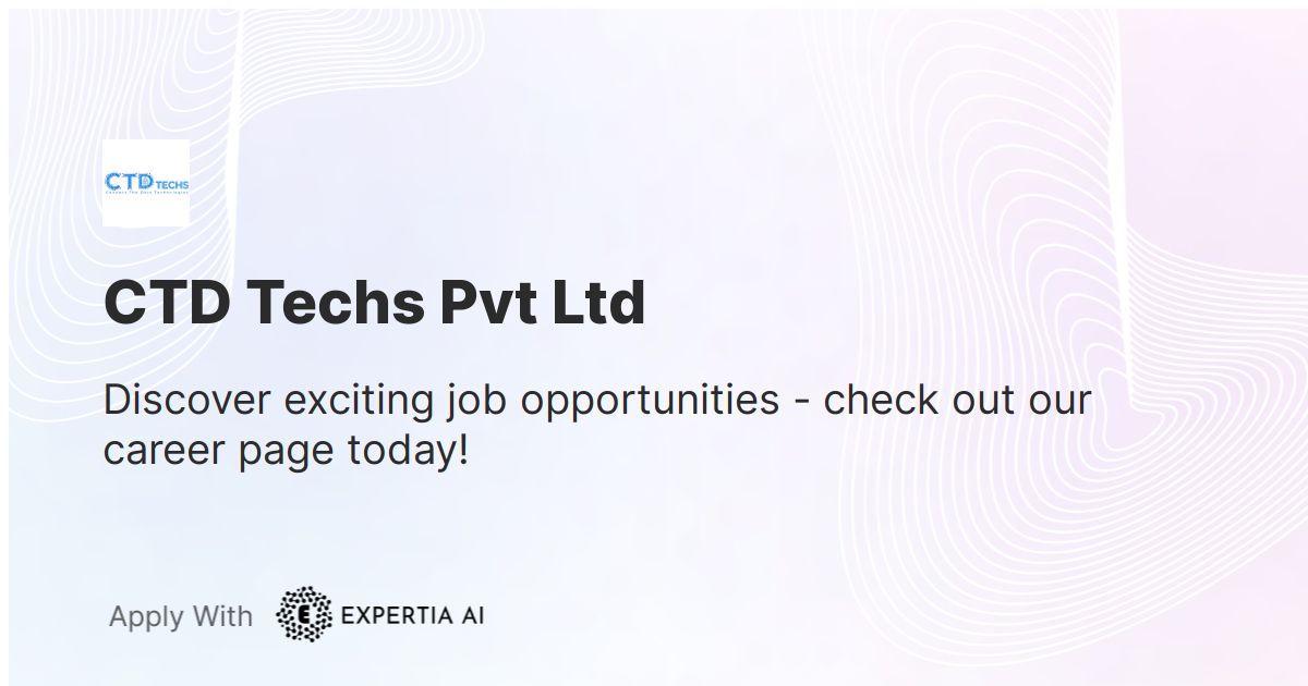 Ctd Techs Pvt Ltd Career Page Jobs
