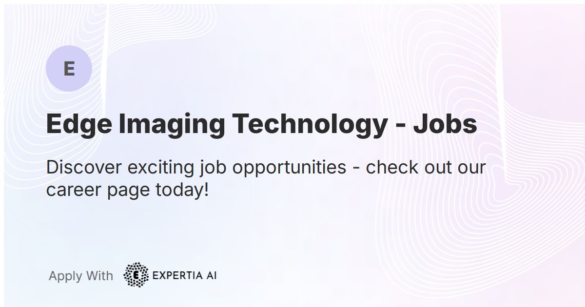 Edge Imaging Technology Career Page | Jobs