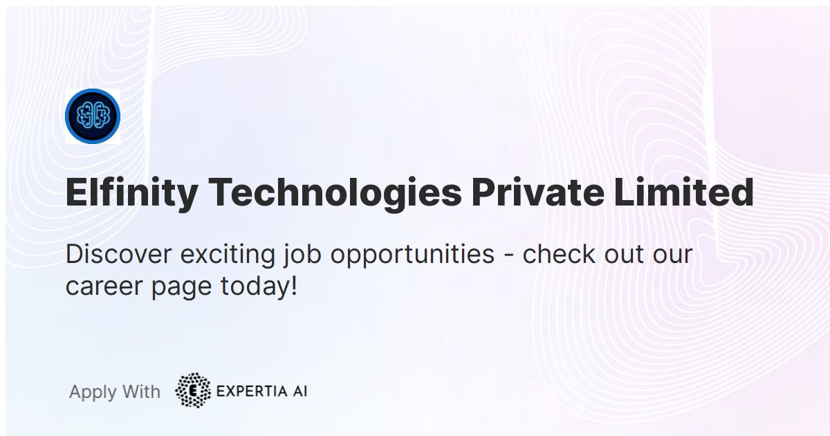 Elfinity Technologies Private Limited Career Page | Jobs
