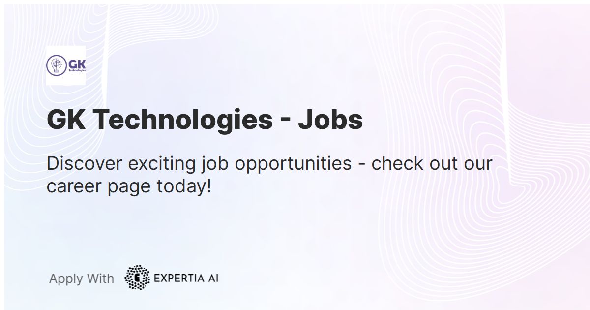 GK Technologies Career Page | Jobs