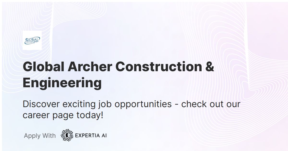 Global Archer Construction & Engineering Career Page | Jobs