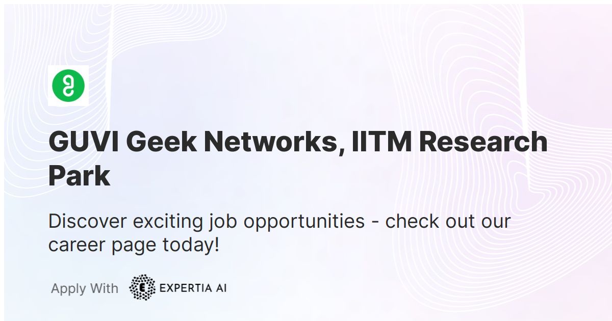 GUVI Geek Networks, IITM Research Park Career Page | Jobs