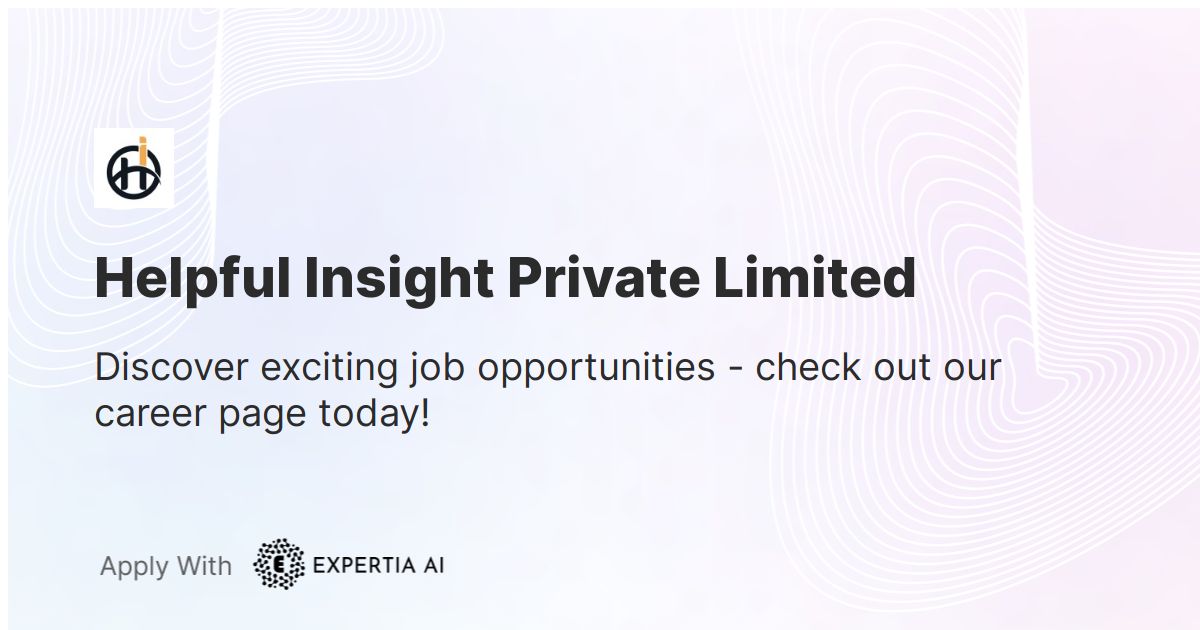Helpful Insight Private Limited Career Page | Jobs Helpful Insight Private Limited Career Page | Jobs