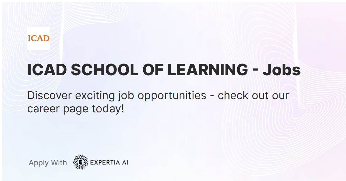 ICAD SCHOOL OF LEARNING Career Page | Jobs
