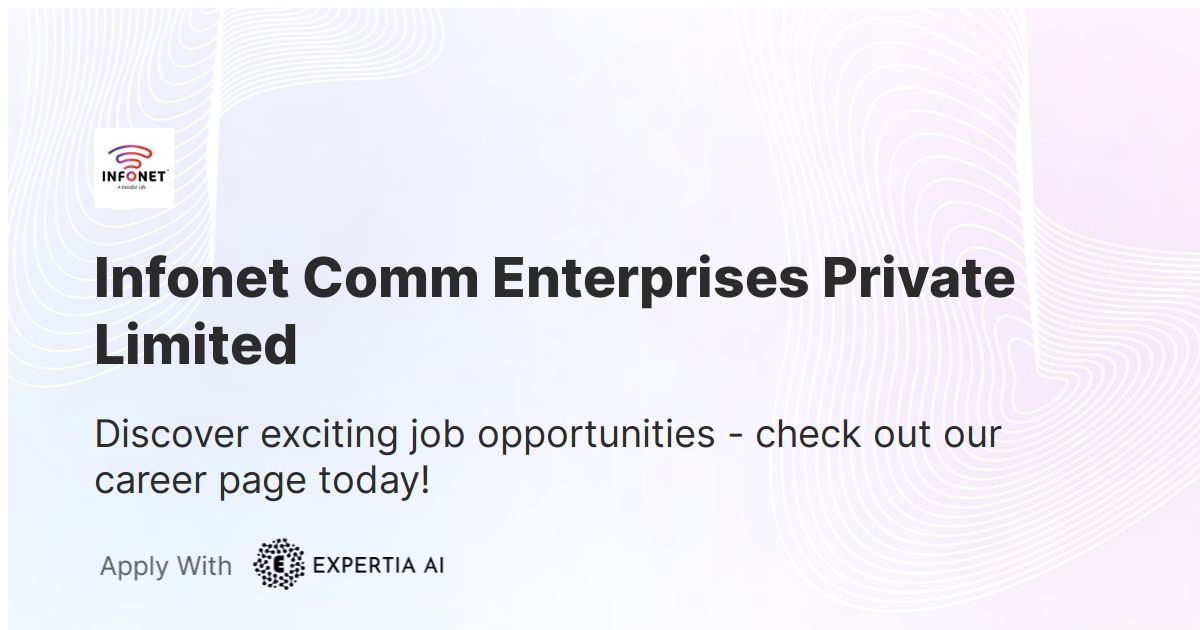 Infonet Comm Enterprises Private Limited Career Page | Jobs