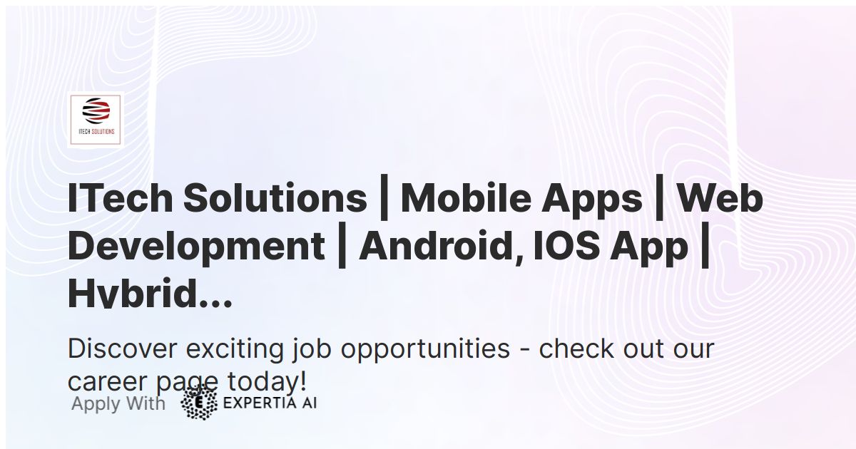 ITech Solutions | Mobile Apps | Web Development | Android, IOS App ...