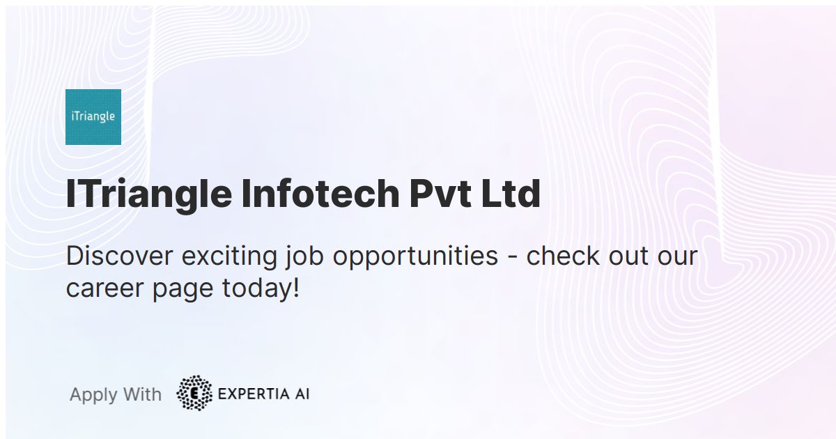 ITriangle Infotech Pvt Ltd Career Page | Jobs
