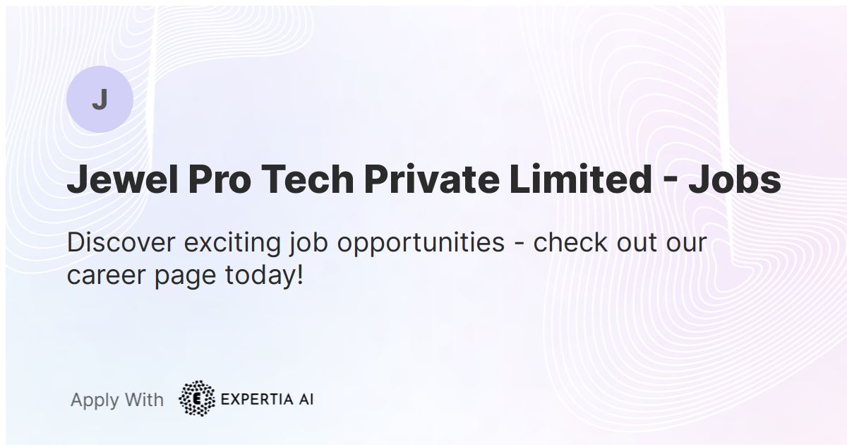 Jewel Pro Tech Private Limited Career Page | Jobs