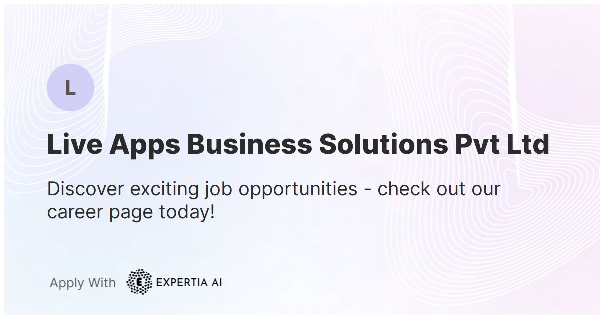 Live Apps Business Solutions Pvt Ltd Career Page | Jobs