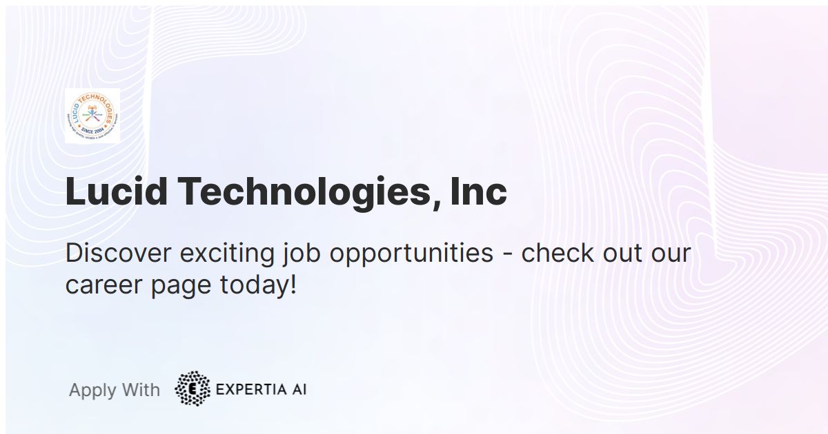 Lucid Technologies, Inc Career Page | Jobs