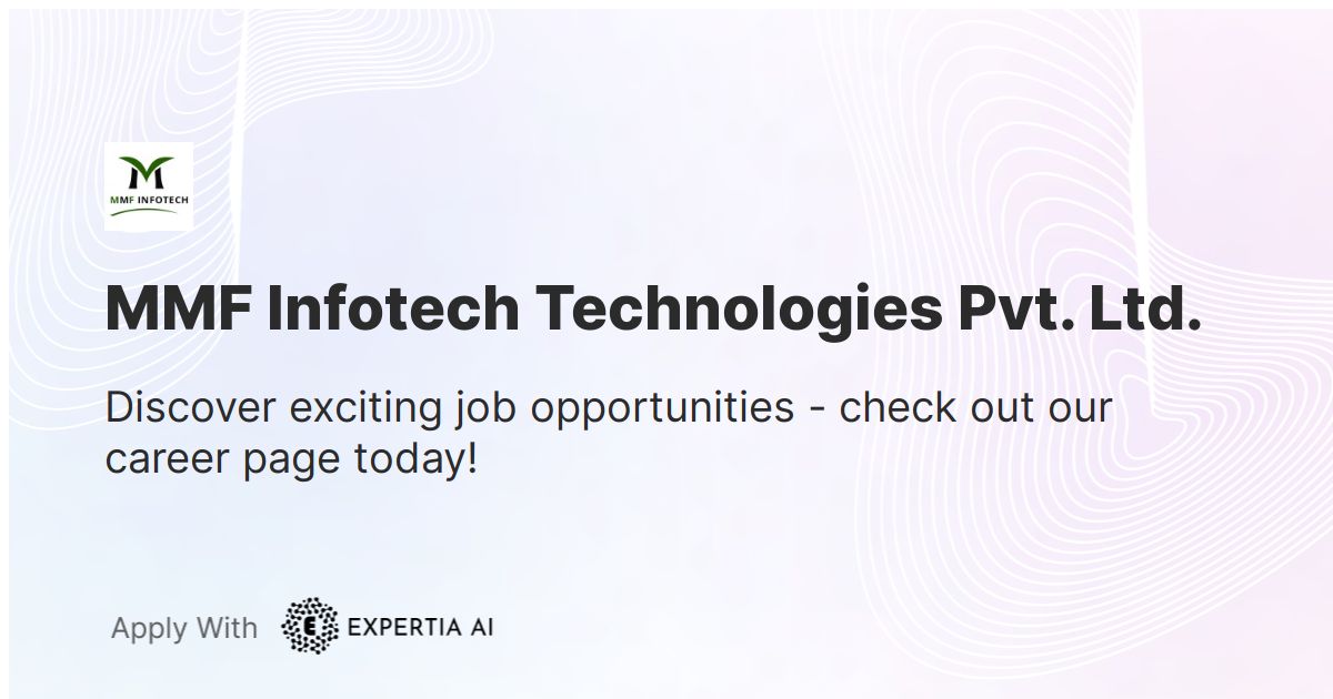 MMF Infotech Technologies Pvt. Ltd. Career Page | Jobs