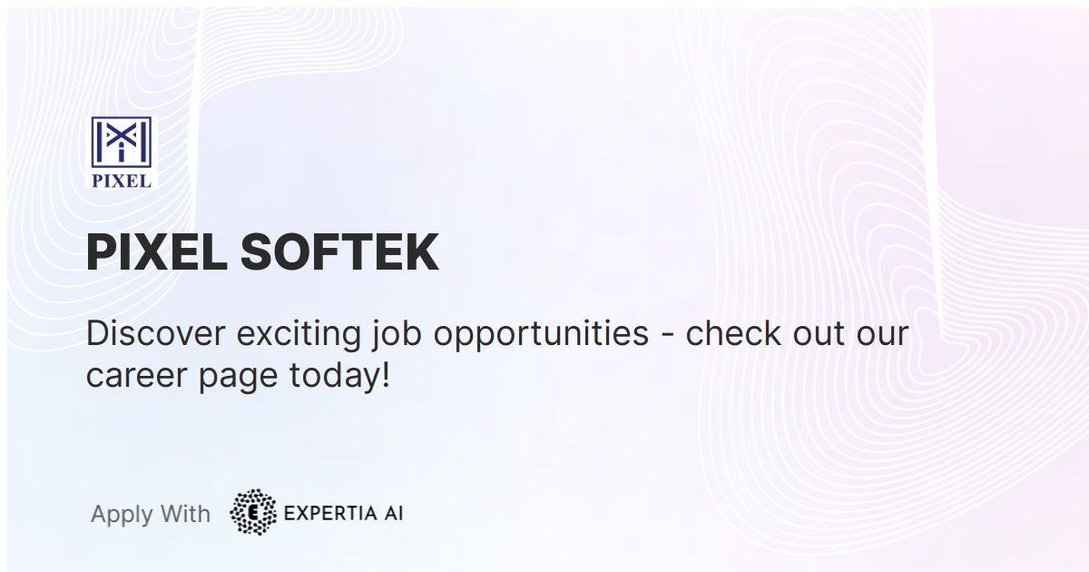 PIXEL SOFTEK Career Page | Jobs