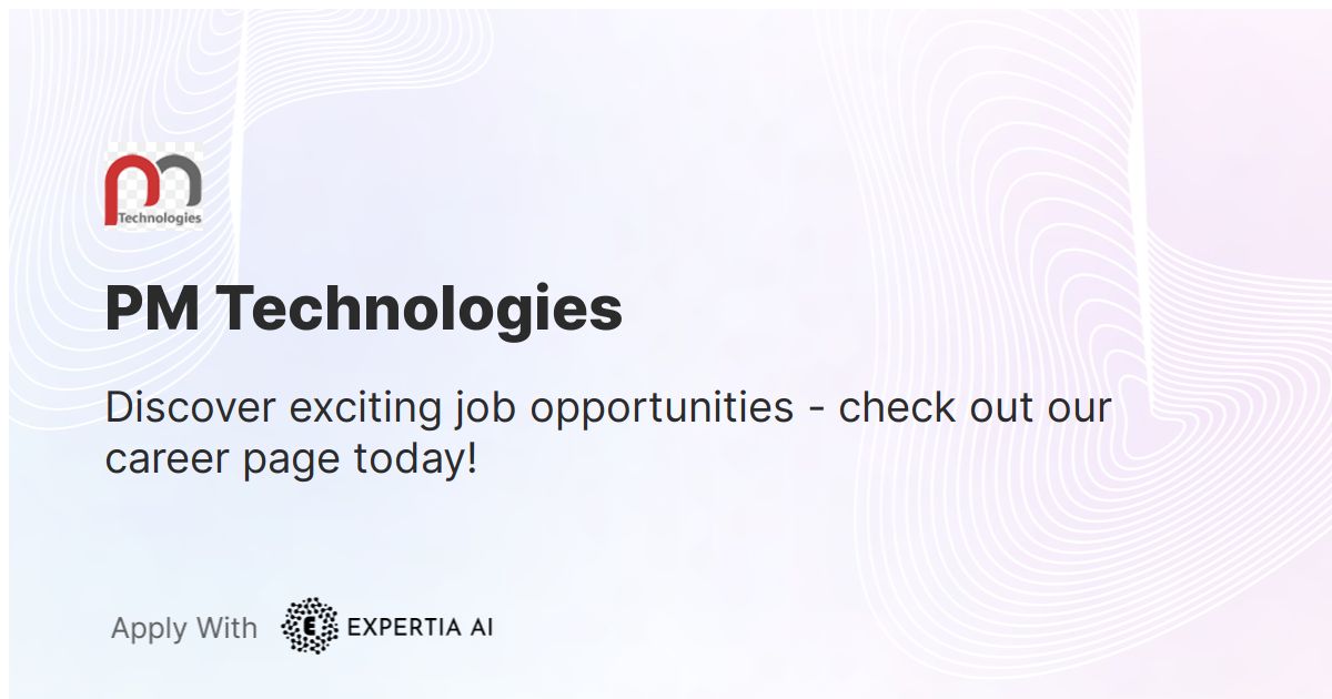 PM Technologies Career Page | Jobs