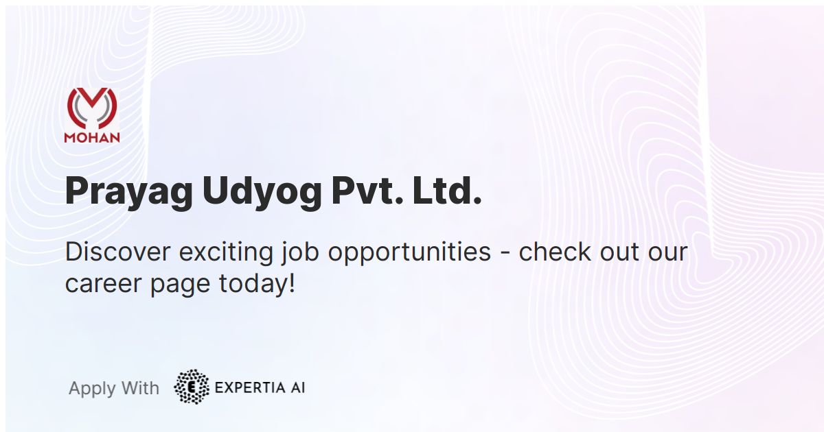 Prayag Udyog Pvt. Ltd. Career Page | Jobs