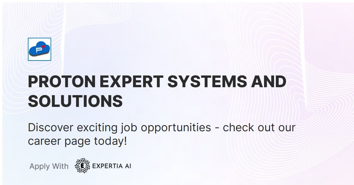 PROTON EXPERT SYSTEMS AND SOLUTIONS Career Page | Jobs