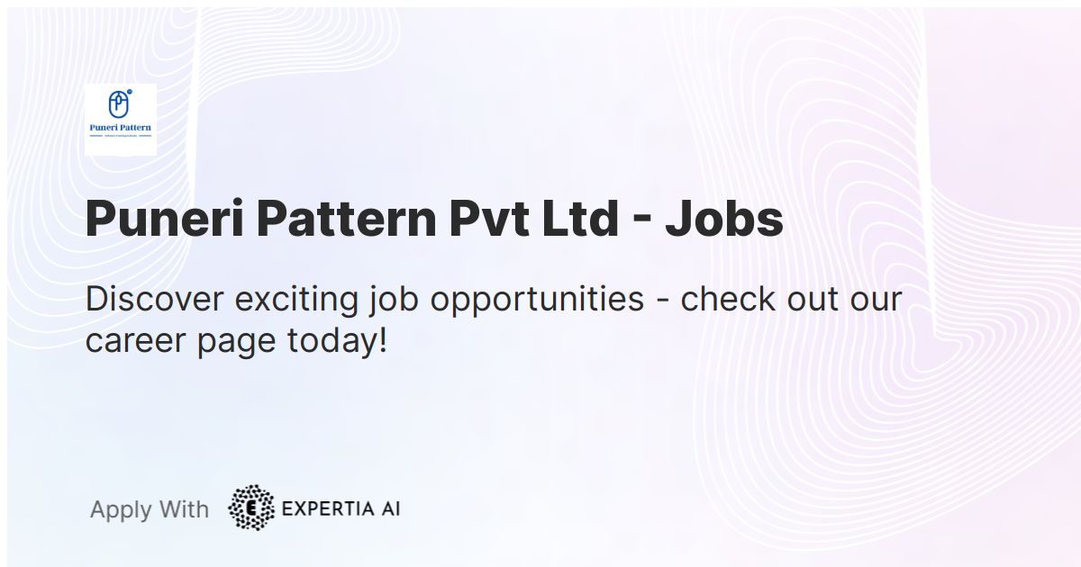 Puneri Pattern Pvt Ltd Career Page | Jobs