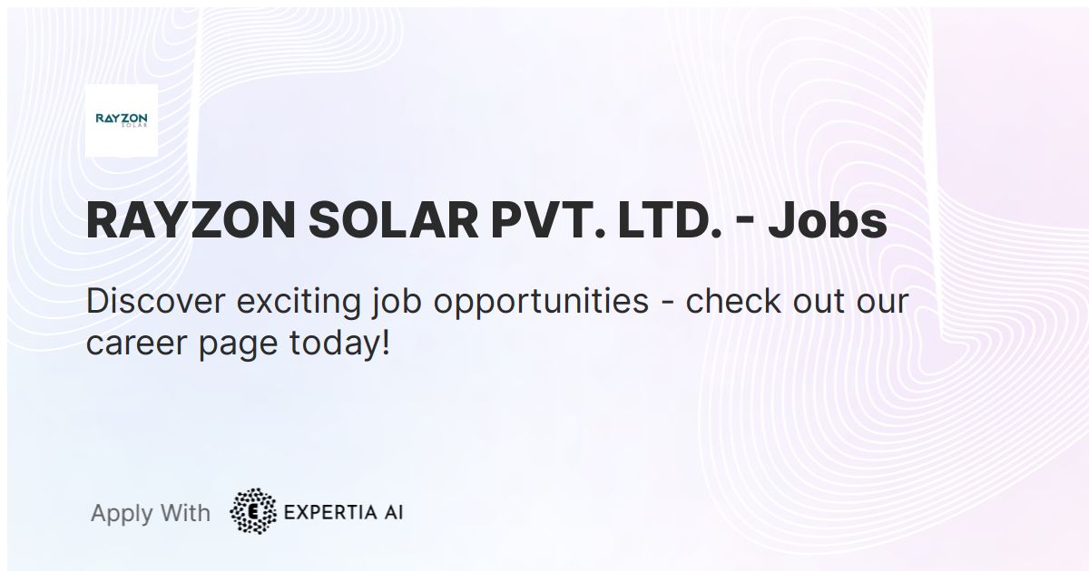 RAYZON SOLAR PVT. LTD. Career Page | Jobs