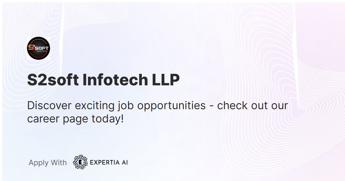 S2soft Infotech LLP Career Page | Jobs