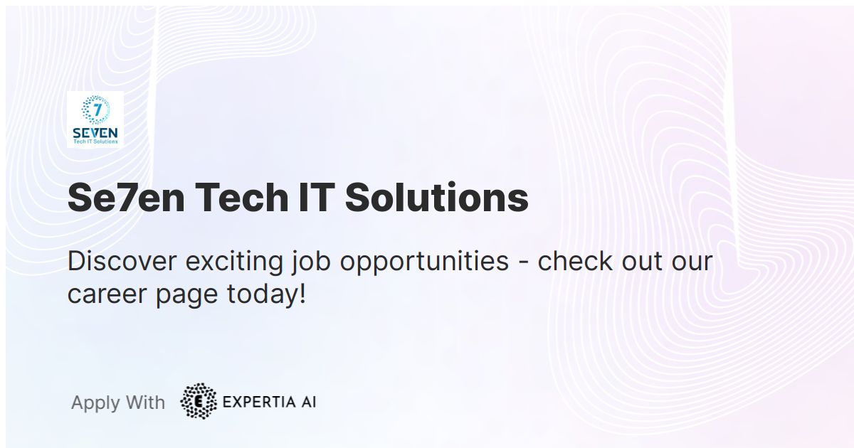 Se7en Tech IT Solutions Career Page | Jobs