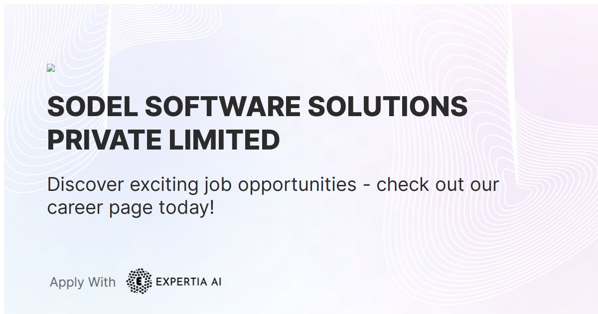 SODEL SOFTWARE SOLUTIONS PRIVATE LIMITED Career Page | Jobs