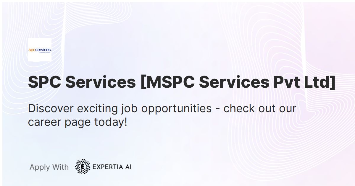 SPC Services [MSPC Services Pvt Ltd] Career Page | Jobs