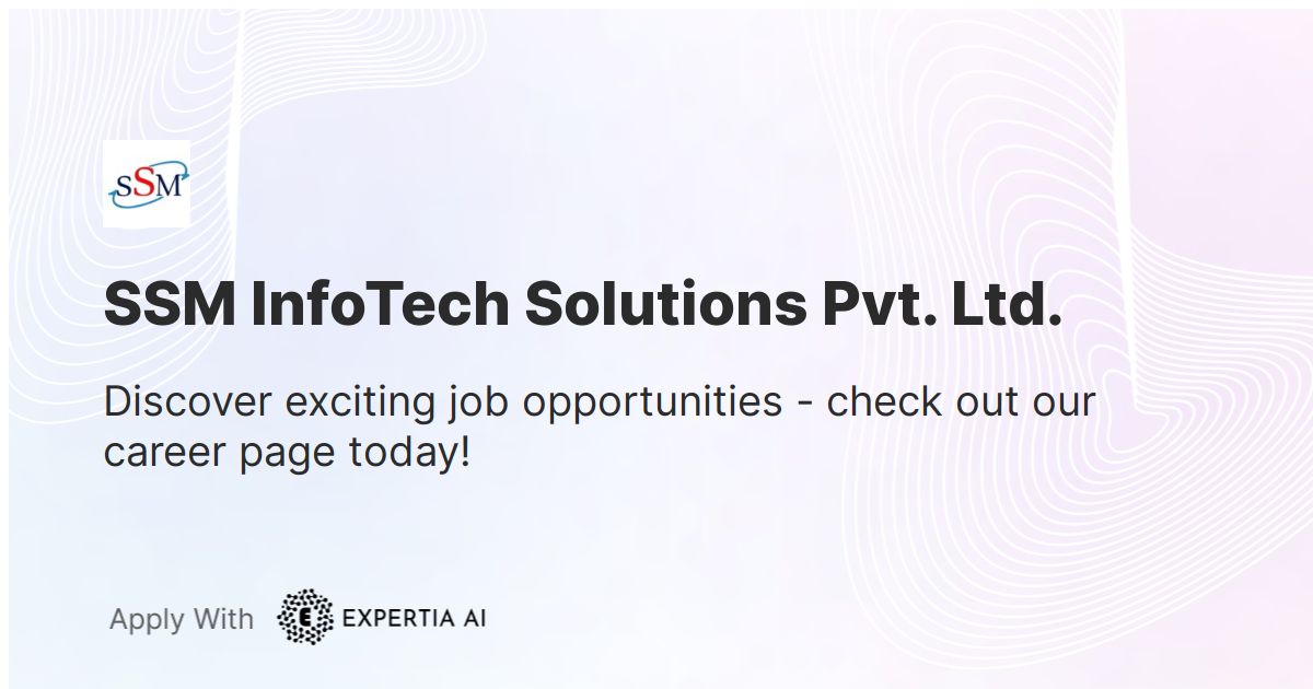 SSM InfoTech Solutions Pvt. Ltd. Career Page | Jobs