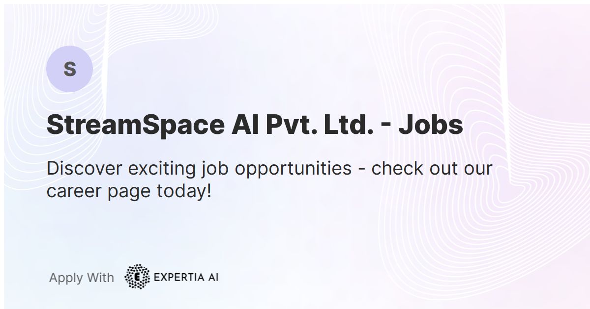 StreamSpace AI Pvt. Ltd. Career Page | Jobs