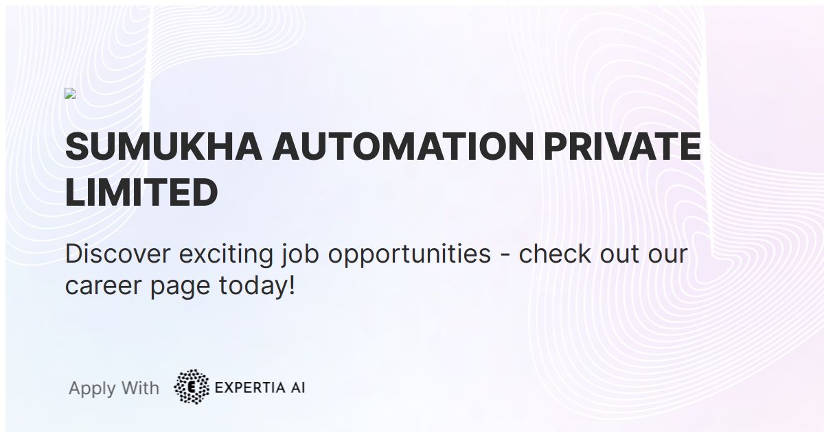 SUMUKHA AUTOMATION PRIVATE LIMITED Career Page | Jobs