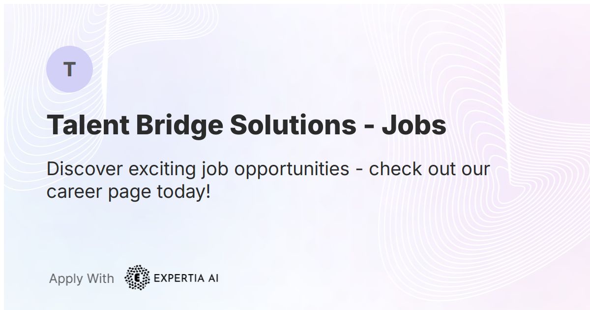 Talent Bridge Solutions Career Page | Jobs