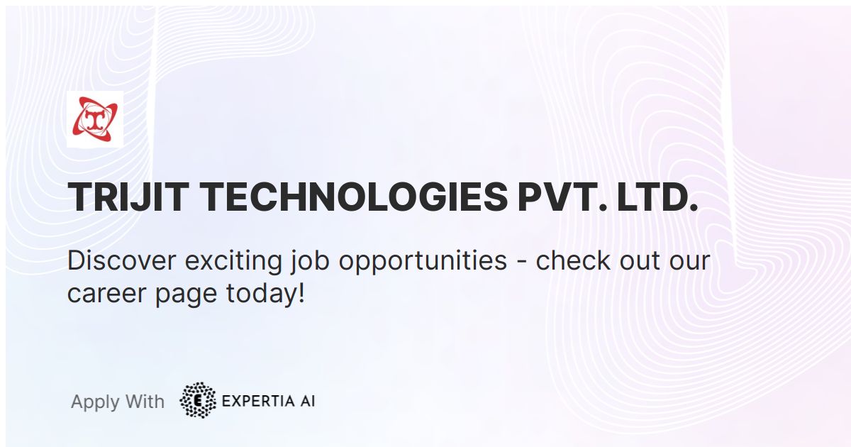 TRIJIT TECHNOLOGIES PVT. LTD. Career Page | Jobs