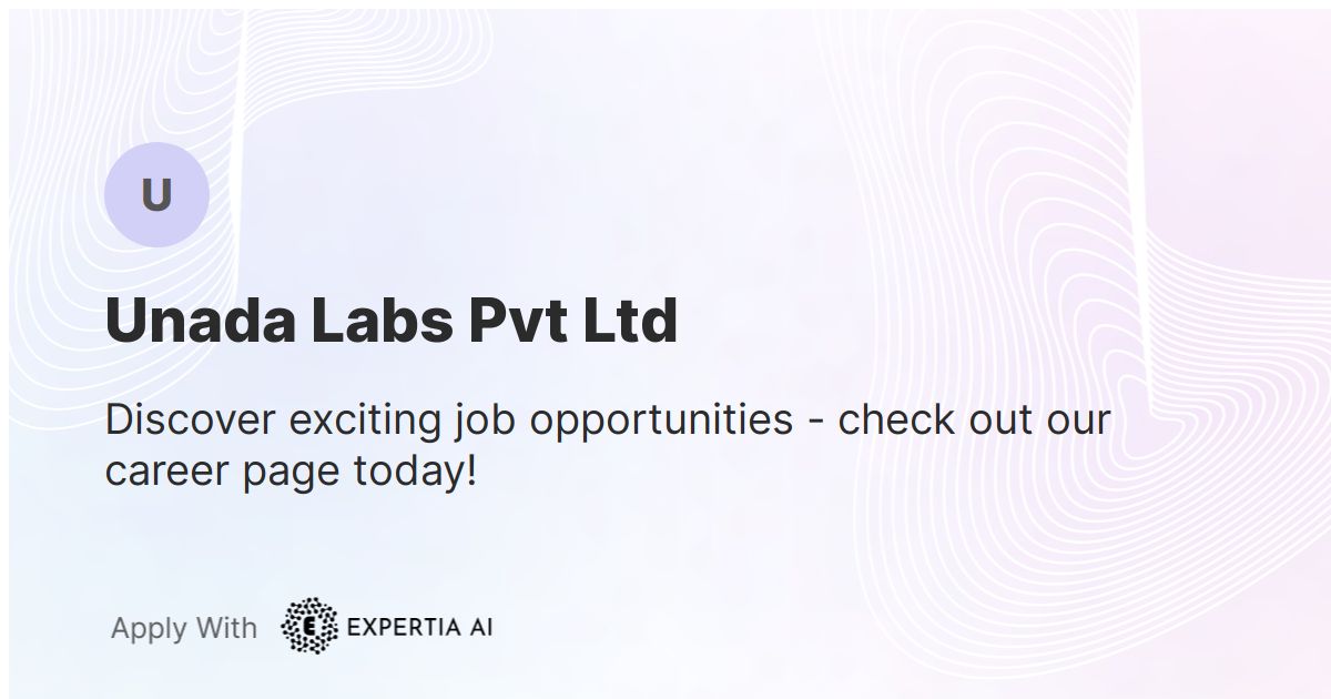 Unada Labs Pvt Ltd Career Page | Jobs