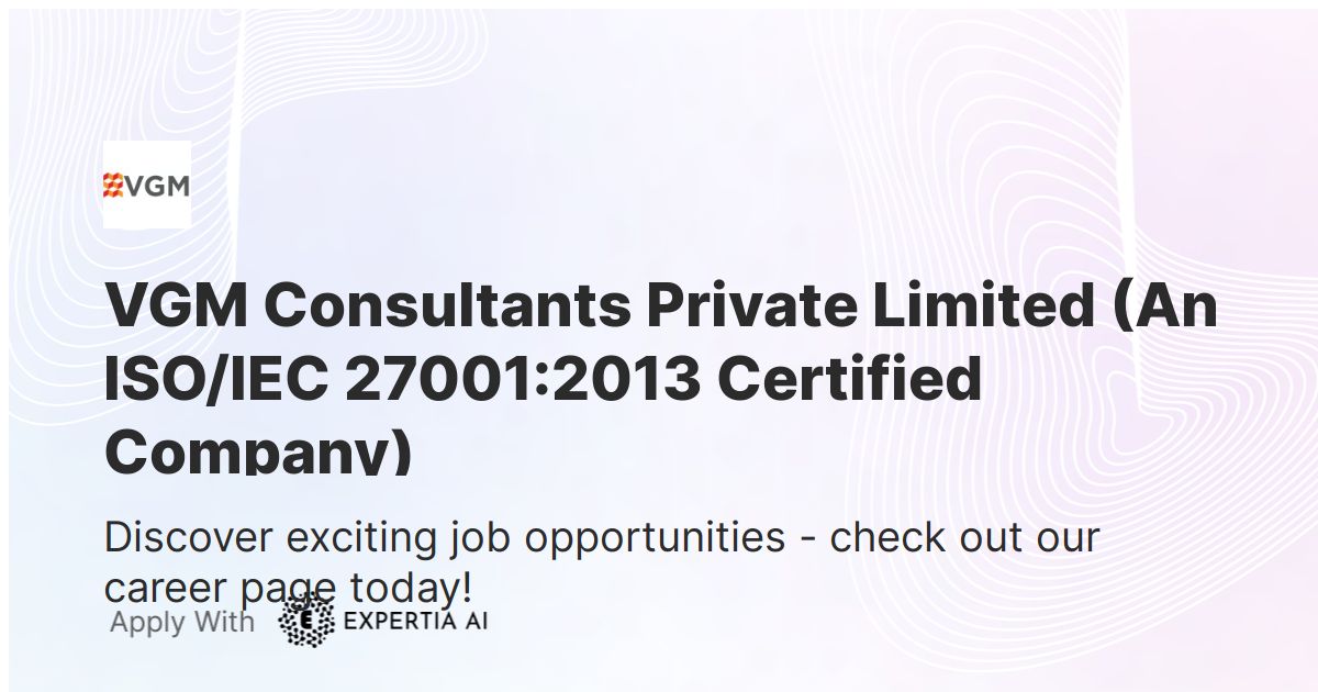 VGM Consultants Private Limited (An ISO/IEC 27001:2013 Certified ...