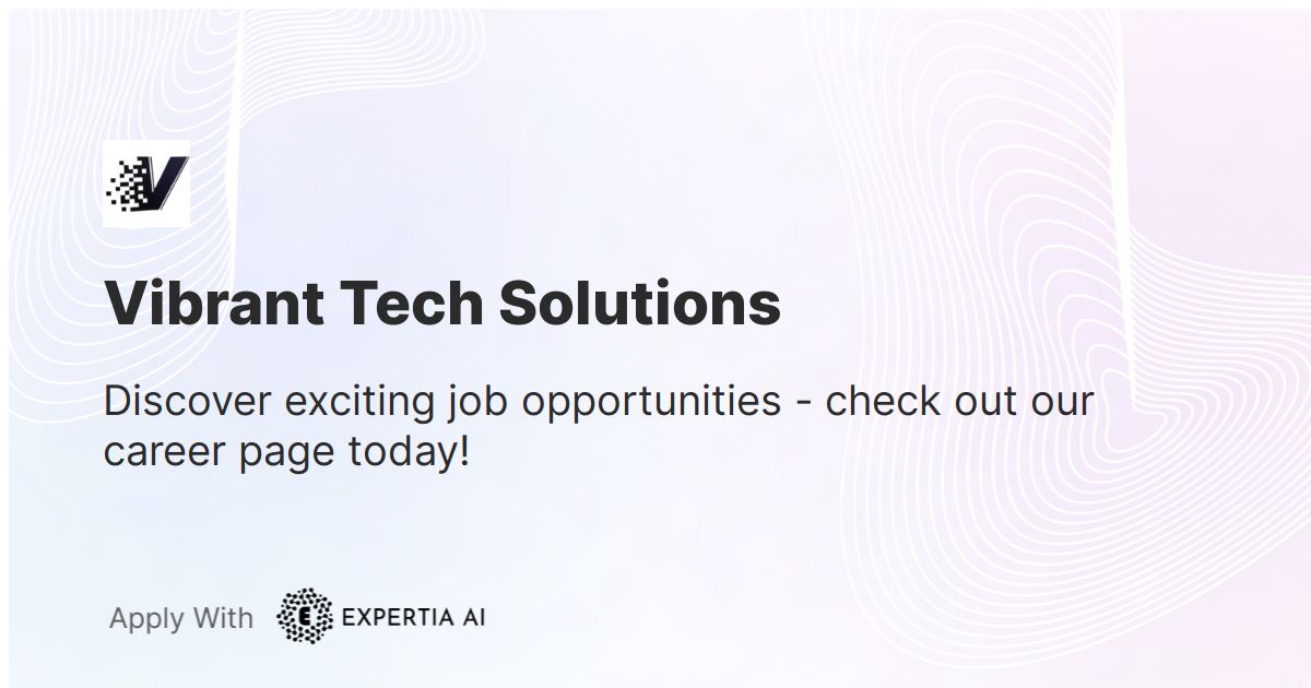 Vibrant Tech Solutions Career Page | Jobs