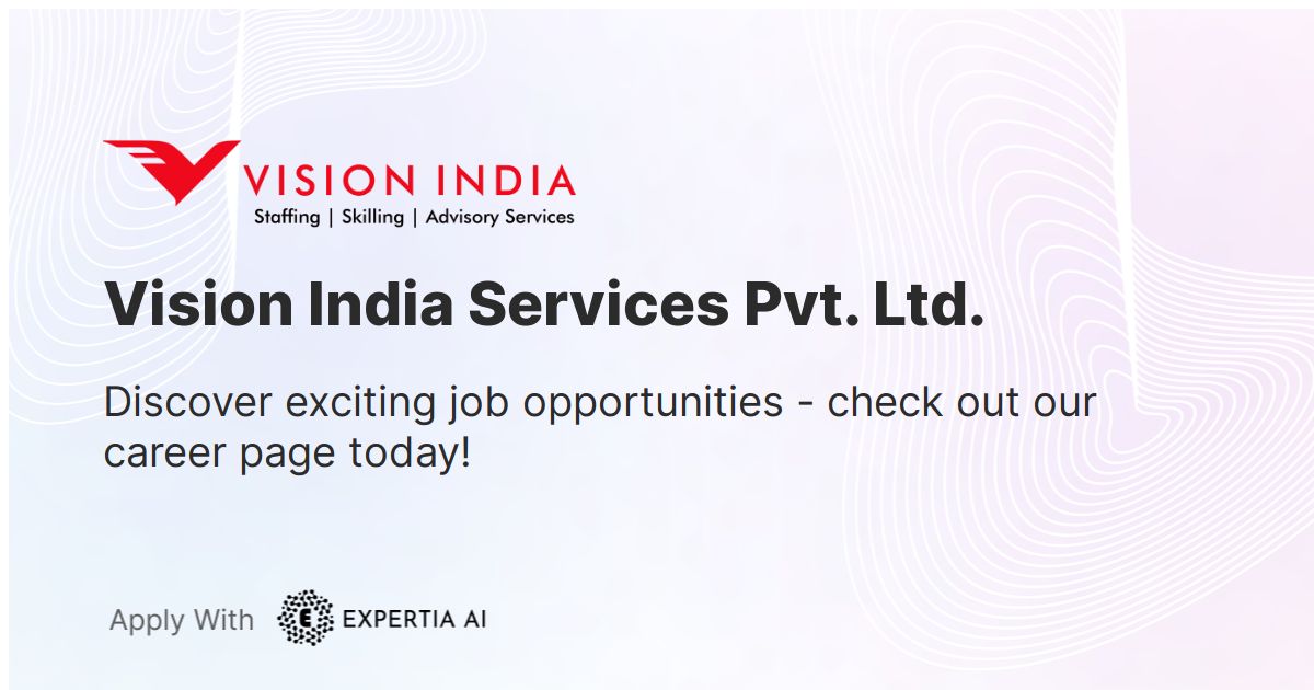 Vision India Services Pvt. Ltd. Career Page | Jobs