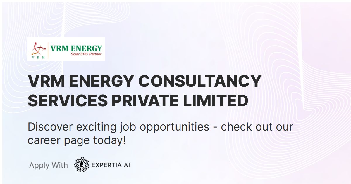 VRM ENERGY CONSULTANCY SERVICES PRIVATE LIMITED Career Page | Jobs