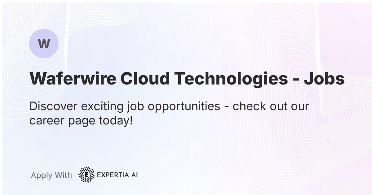 Waferwire Cloud Technologies Career Page | Jobs