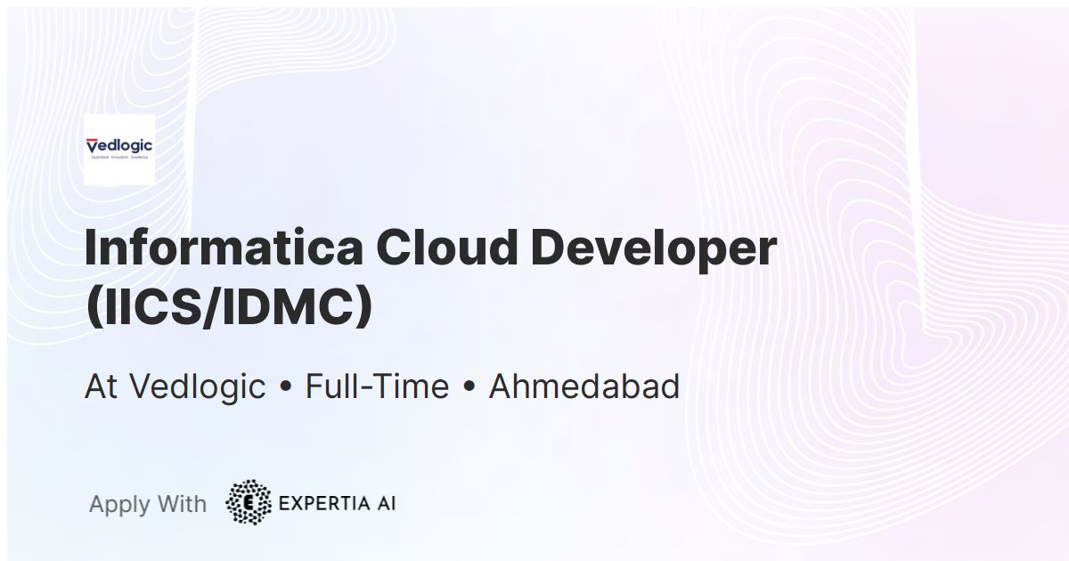 Informatica Cloud Developer (IICS/IDMC) Job | Ahmedabad | Mid-Level