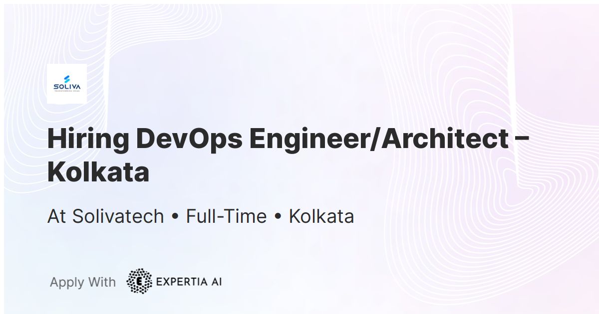 Hiring DevOps Engineer/Architect – Kolkata Job | Kolkata | Junior