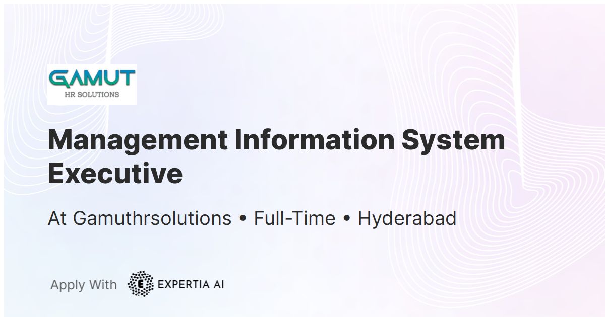 Management Information System Executive Job | Hyderabad | Junior Management Information System Executive Job | Hyderabad | Junior