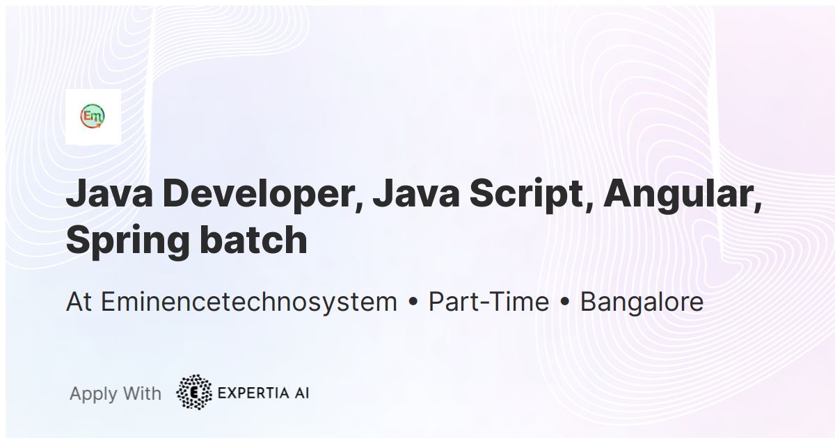 Java Developer, Java Script, Angular, Spring batch Job | Bangalore | Mid-Level
