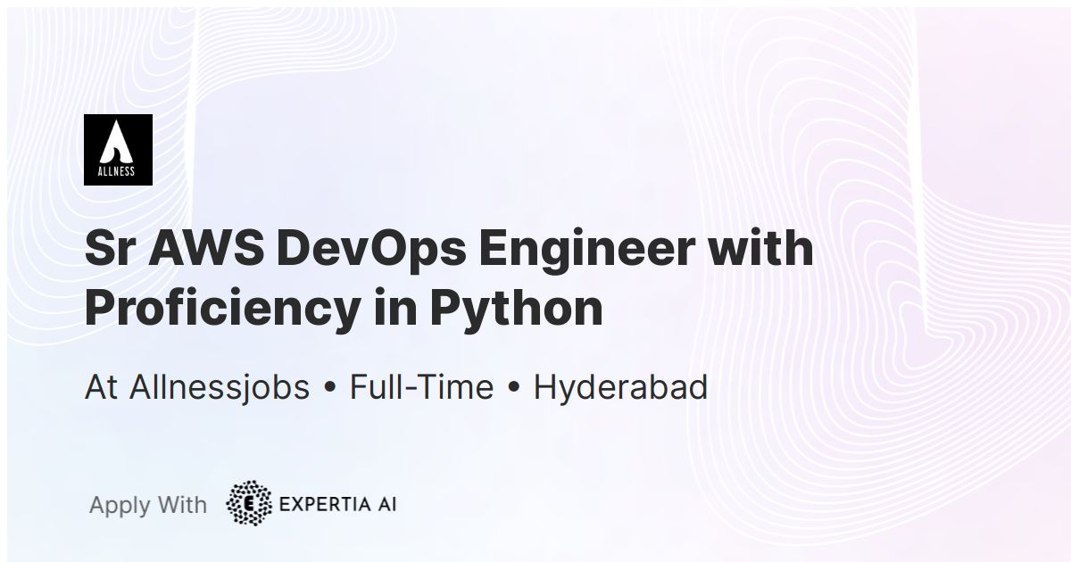 Sr AWS DevOps Engineer with Proficiency in Python Job | Hyderabad | Senior